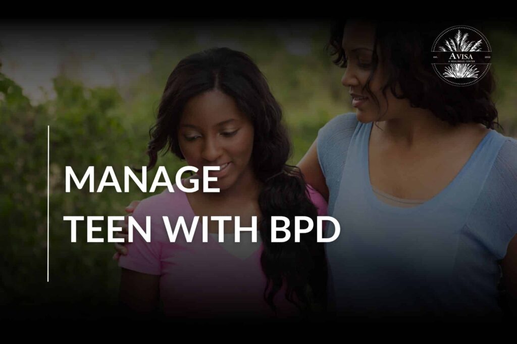How to Parent a Teenager With Borderline Personality Disorder