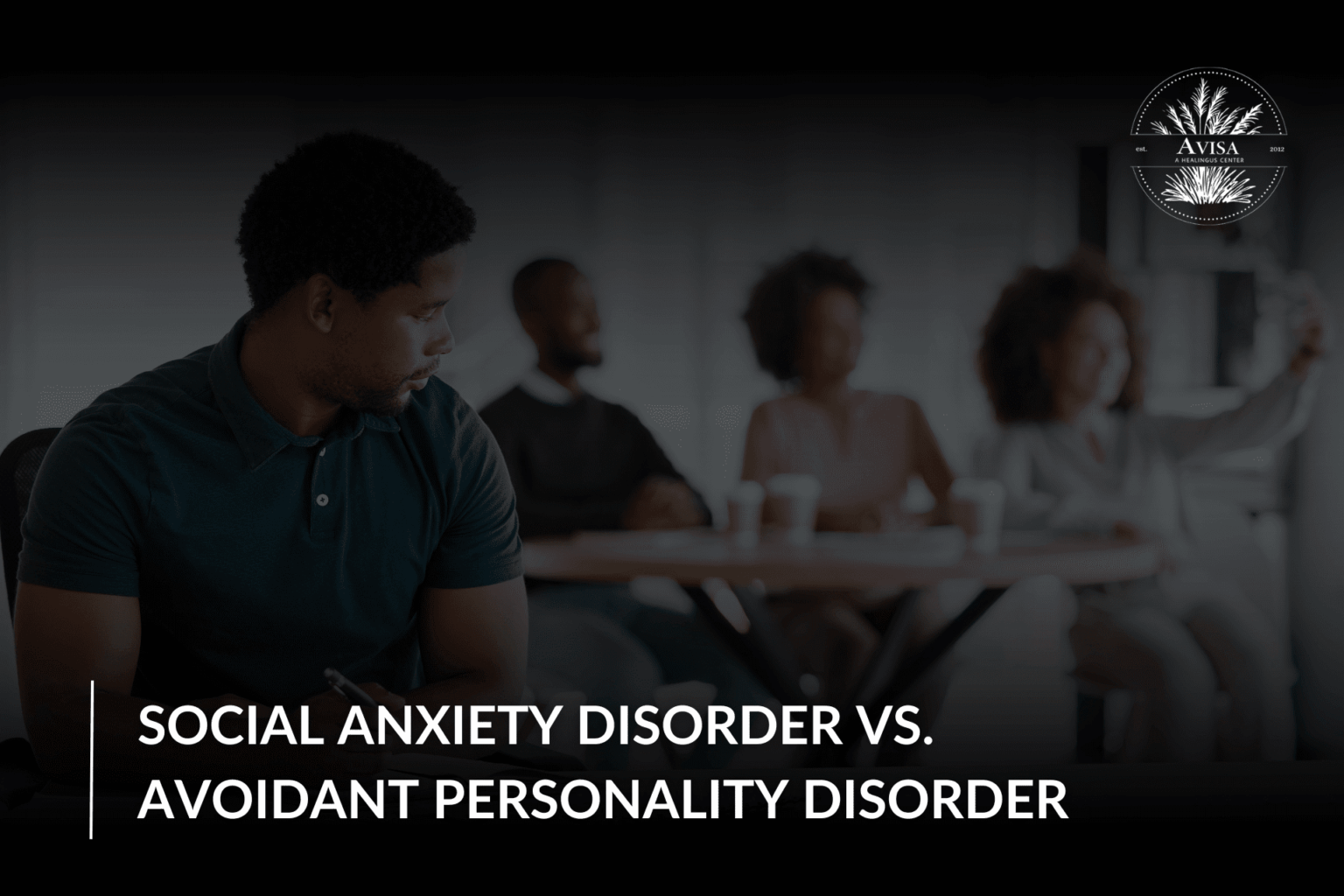 Social Anxiety Disorder vs. Avoidant Personality Disorder